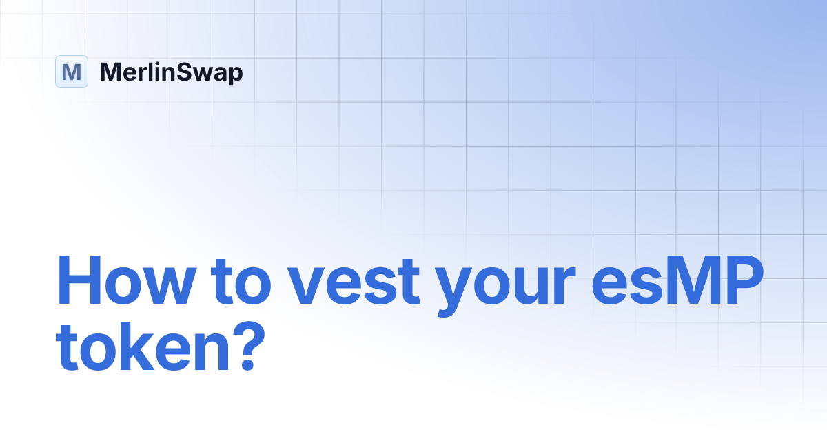 How to vest your esMP token? | MerlinSwap