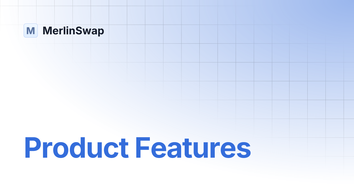 Product Features | MerlinSwap